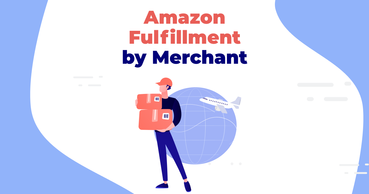 Amazon FBM (Fulfillment by Merchant): A Full Guide for 2025