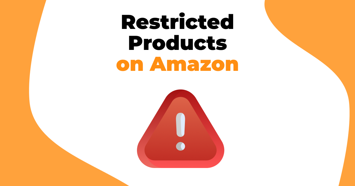 Amazon Restricted Products and How To Get Approved to Sell Them