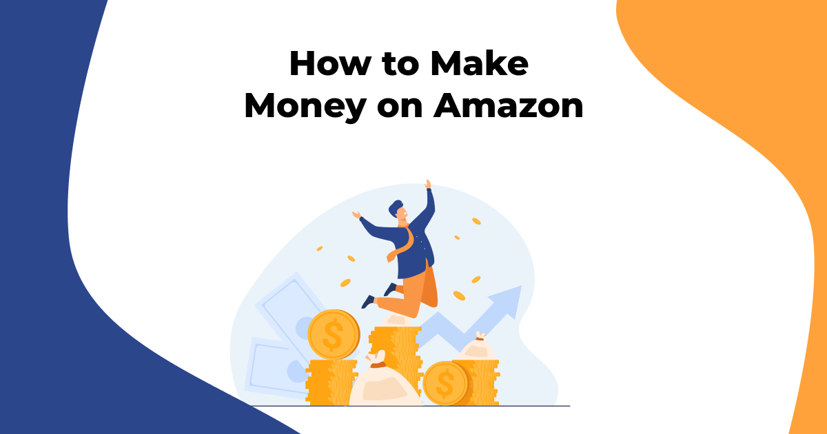 18 Practical Ways to Make Money on Amazon in 2025