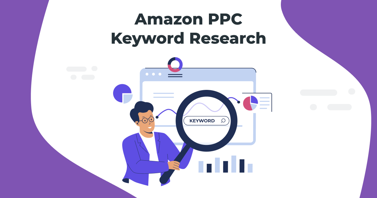 How to Research Keywords for Amazon PPC Ads - A Guide for 2025