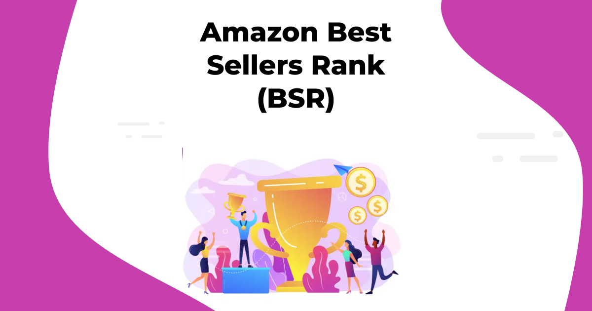 What is Amazon BSR (Best Sellers Rank)?