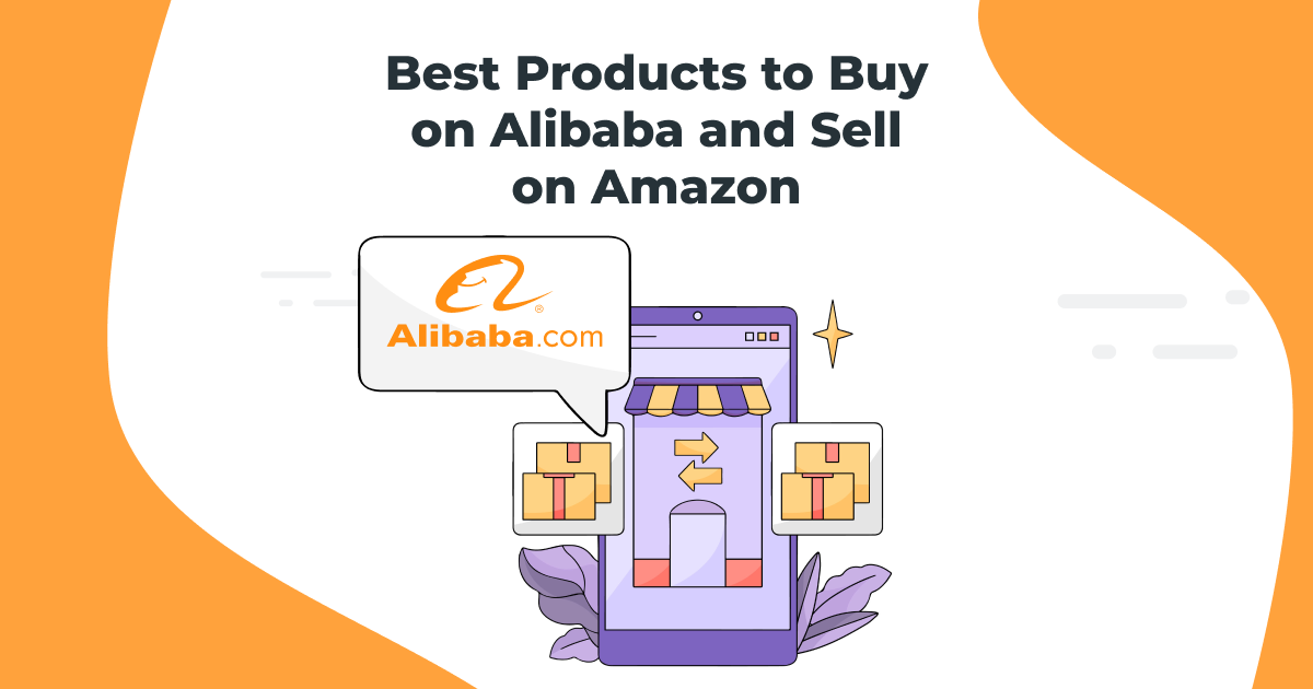 50 Best Products to Buy on Alibaba and Sell on Amazon